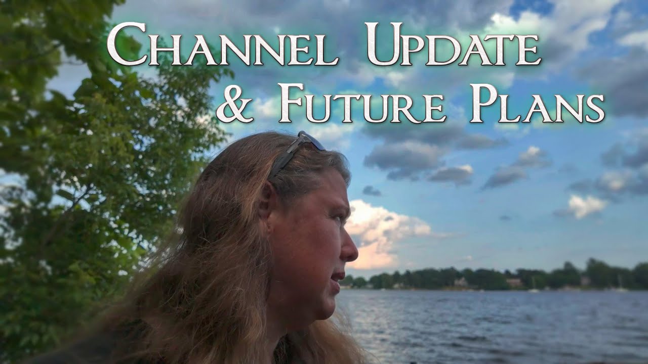 Channel Update Future Plans Youtube