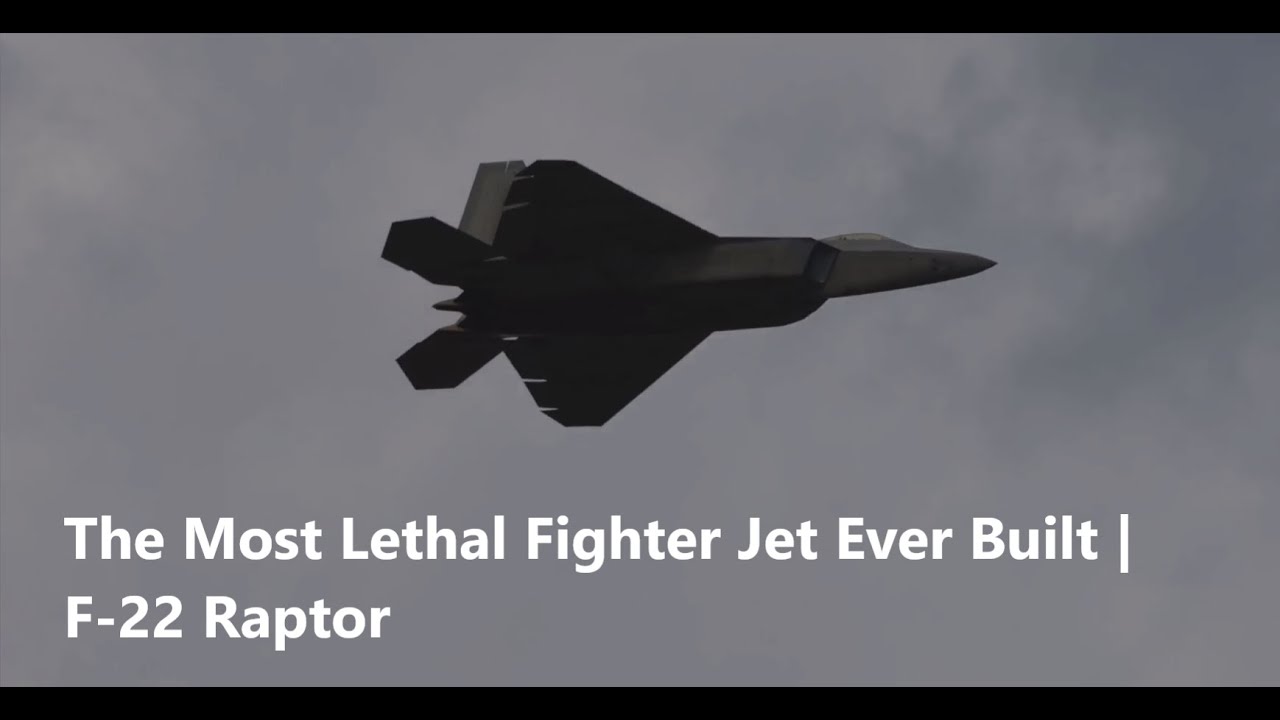 The Most Lethal Fighter Jet Ever Built F 22 Raptor Youtube