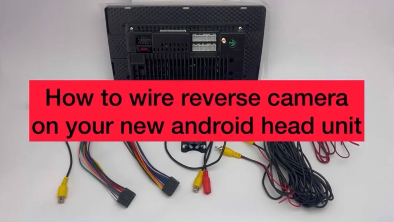 Android Radio Reverse Camera Installation Guide Youtube