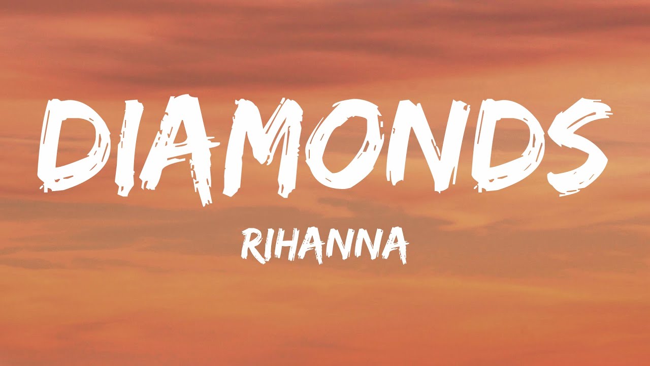 Rihanna Diamonds Lyrics Youtube Music