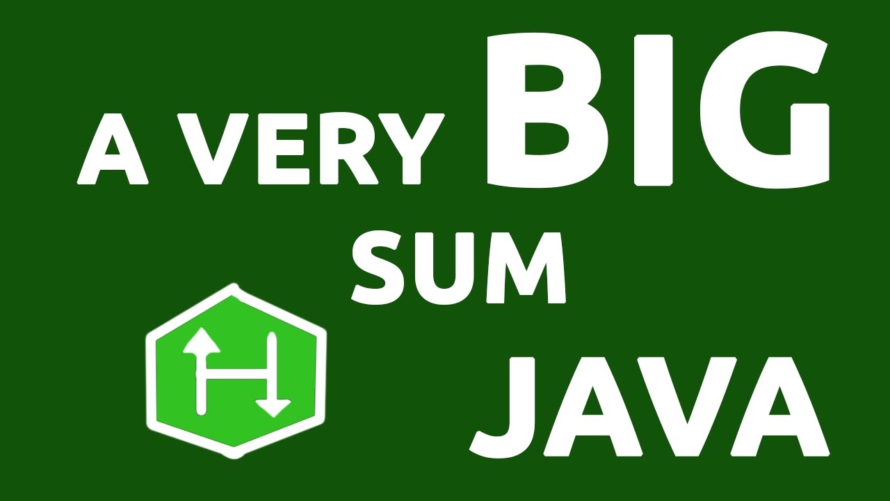 A Very Big Sum Hackerrank Solution Java Youtube