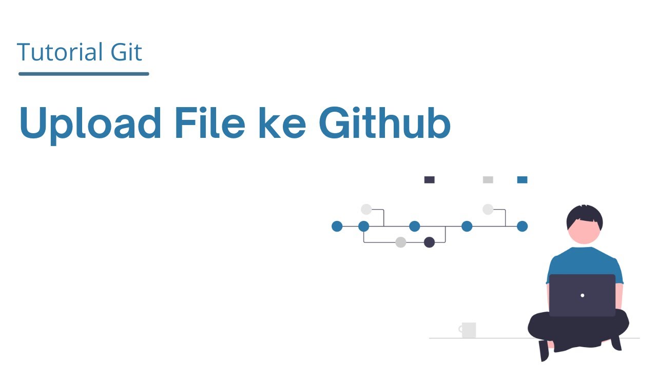 Tutorial Upload File Ke Repo Github Menggunakan Git Youtube