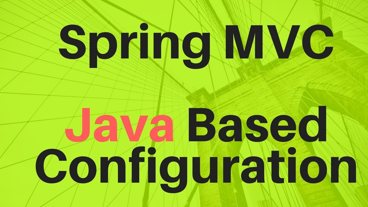 Spring Mvc Example Using Java Based Configuration Youtube