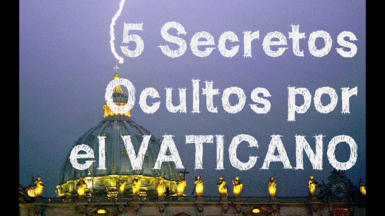 5 Secretos Del Vaticano Revelados Youtube