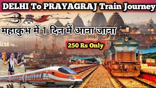 Mahakumbh 2025 Train Journey Prayagraj Exp New Delhi To Prayagraj Train ...