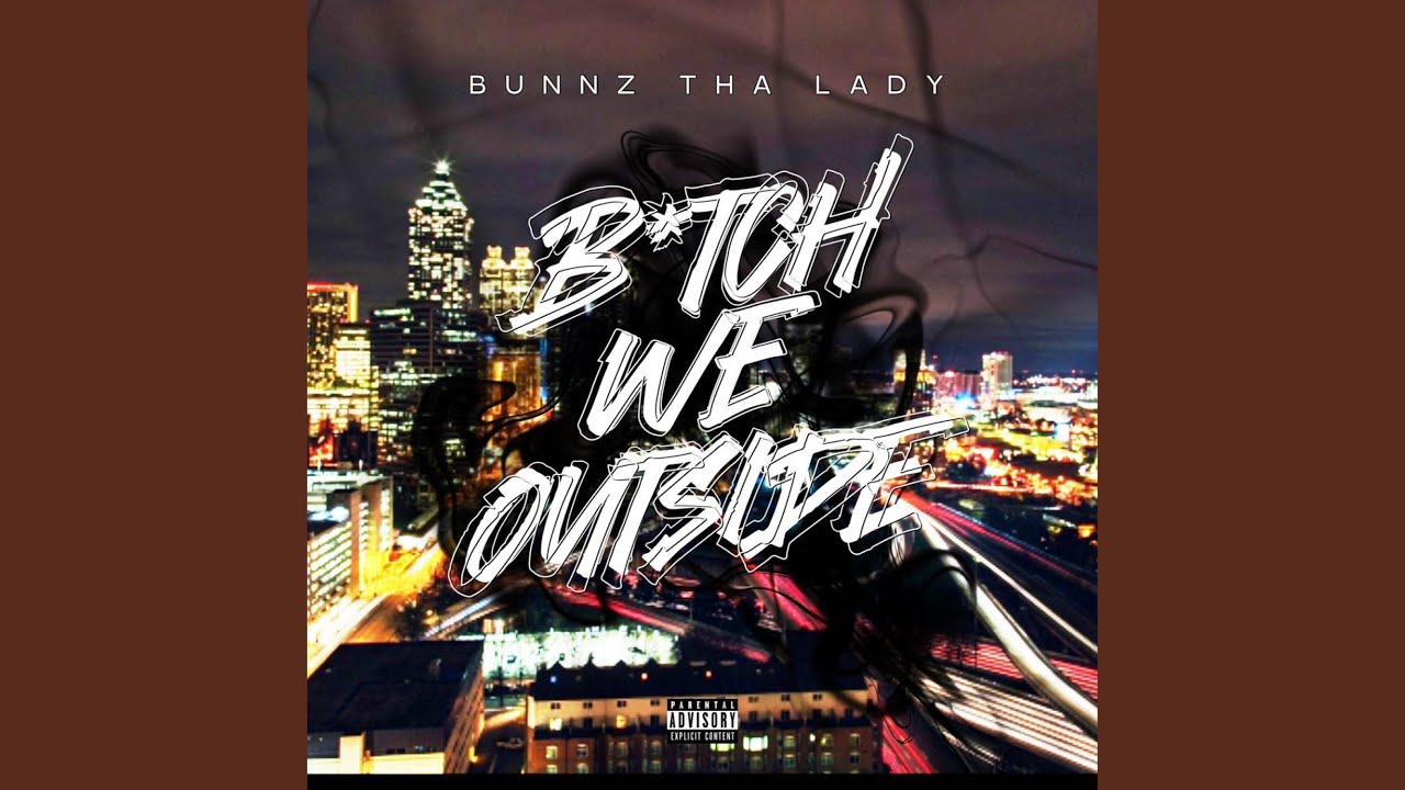 Bitch We Outside Youtube
