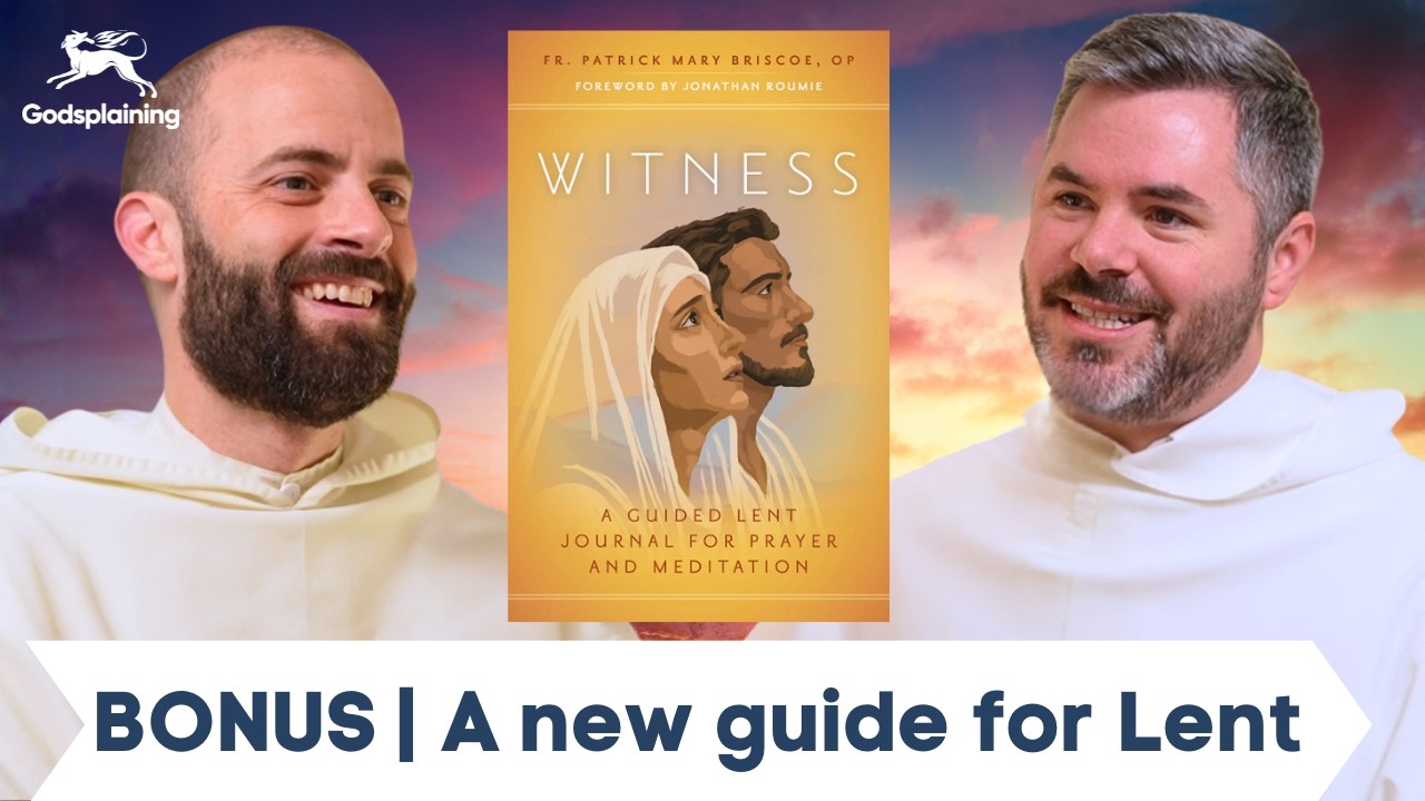 Bonus Level Up Your Lenten Prayer W Fr Patrick Briscoe Fr Gregory