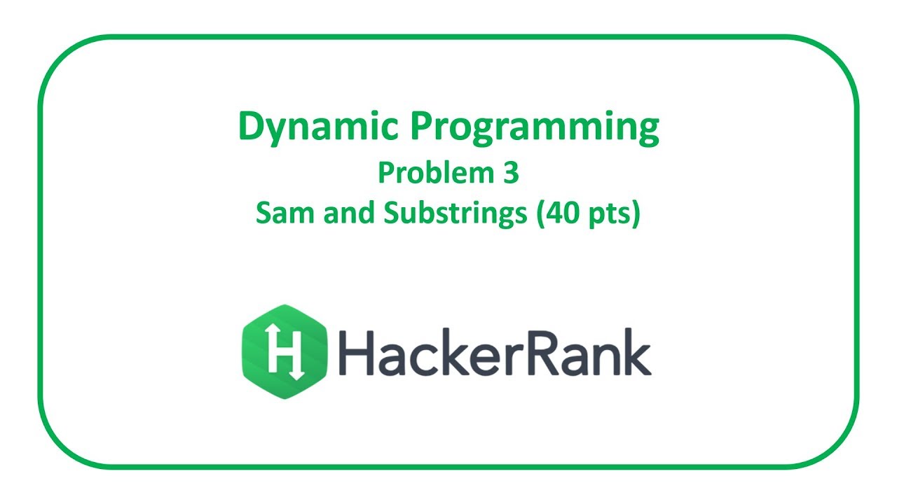 Hackerrank Dynamic Programming 3 Sam And Substrings 40 Pts Youtube