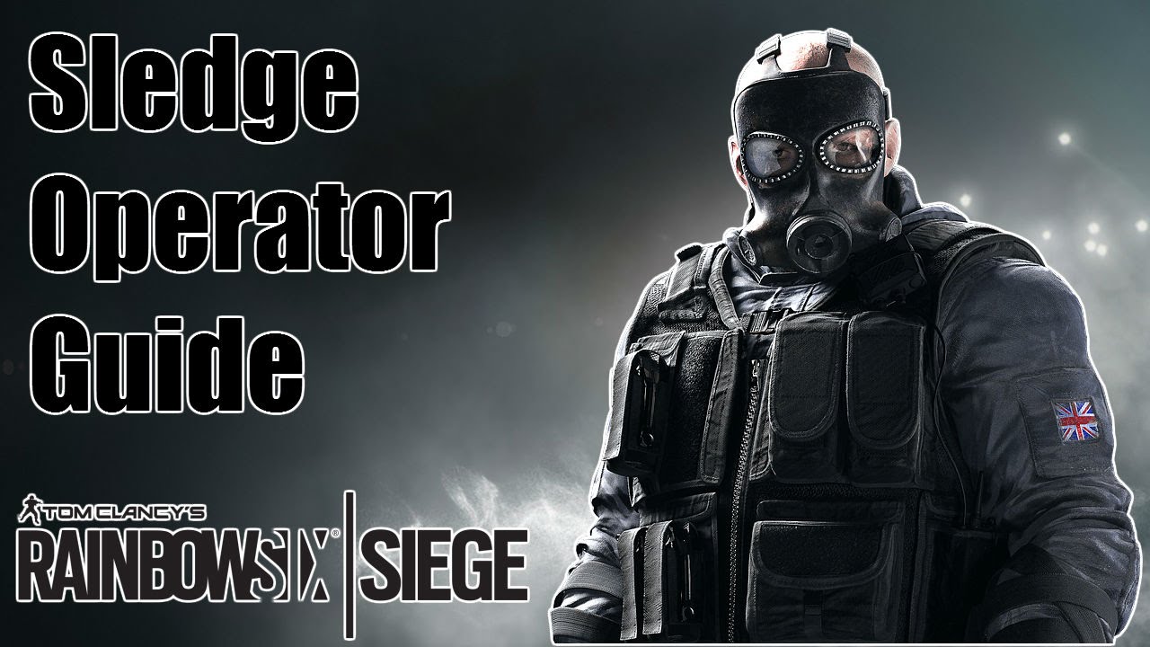 Rainbow Six Siege Sledge Operator Review It S Hammer Time Youtube