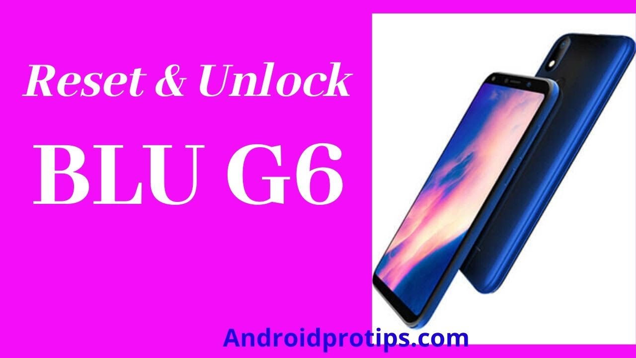 How To Reset Unlock Blu G6 Youtube