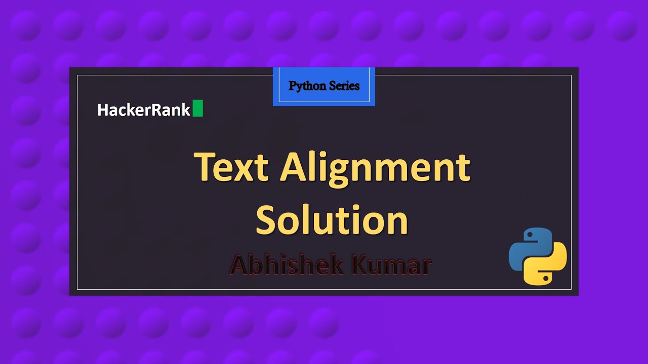 Text Alignment Python Series Hackerrank Series Abhishek Kumar