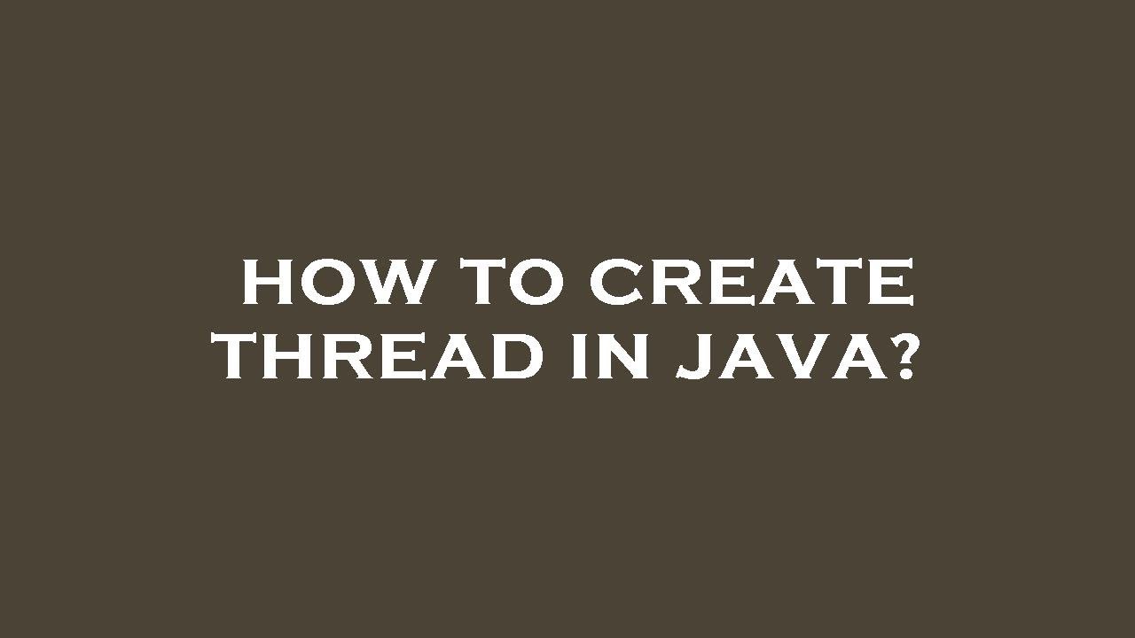 How To Create Thread In Java Youtube