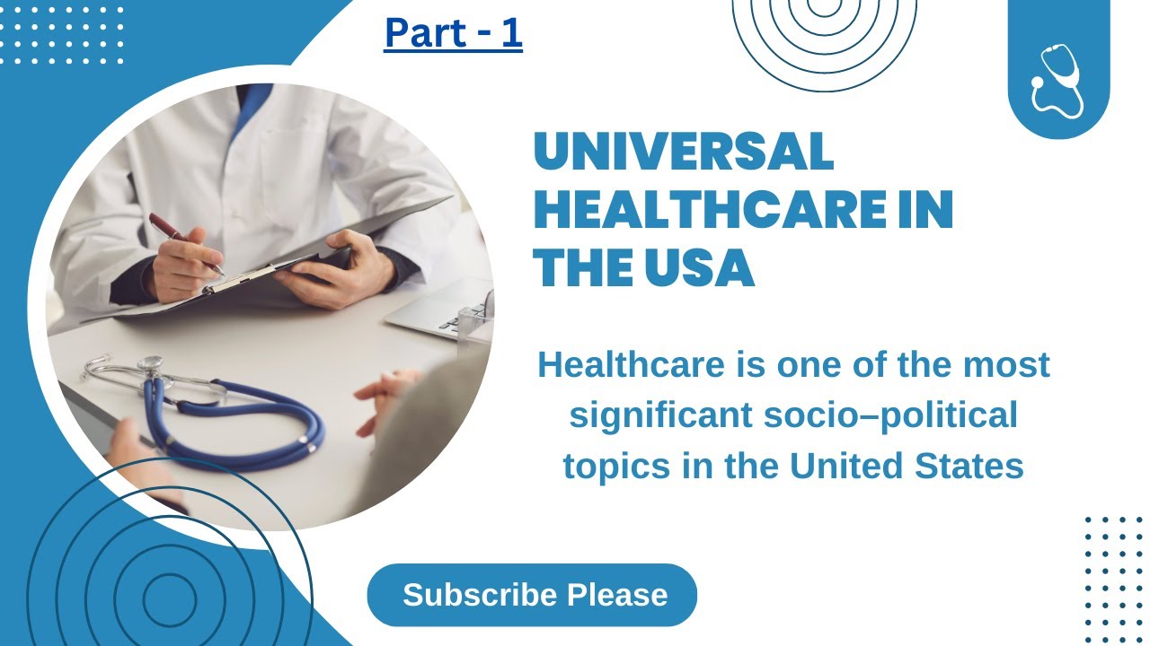 Universal Healthcare In The Usa Part 1 Ii Universal Healthcare