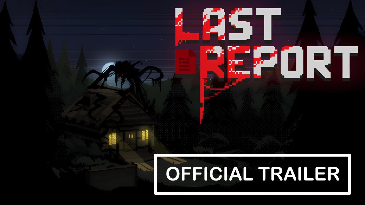 Last Report Official Release Date Trailer Youtube