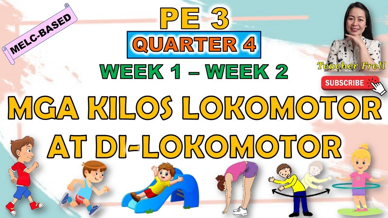 Pe 3 Quarter 4 Week 1 Week 2 Mga Kilos Lokomotor At Di Lokomotor Melc ...
