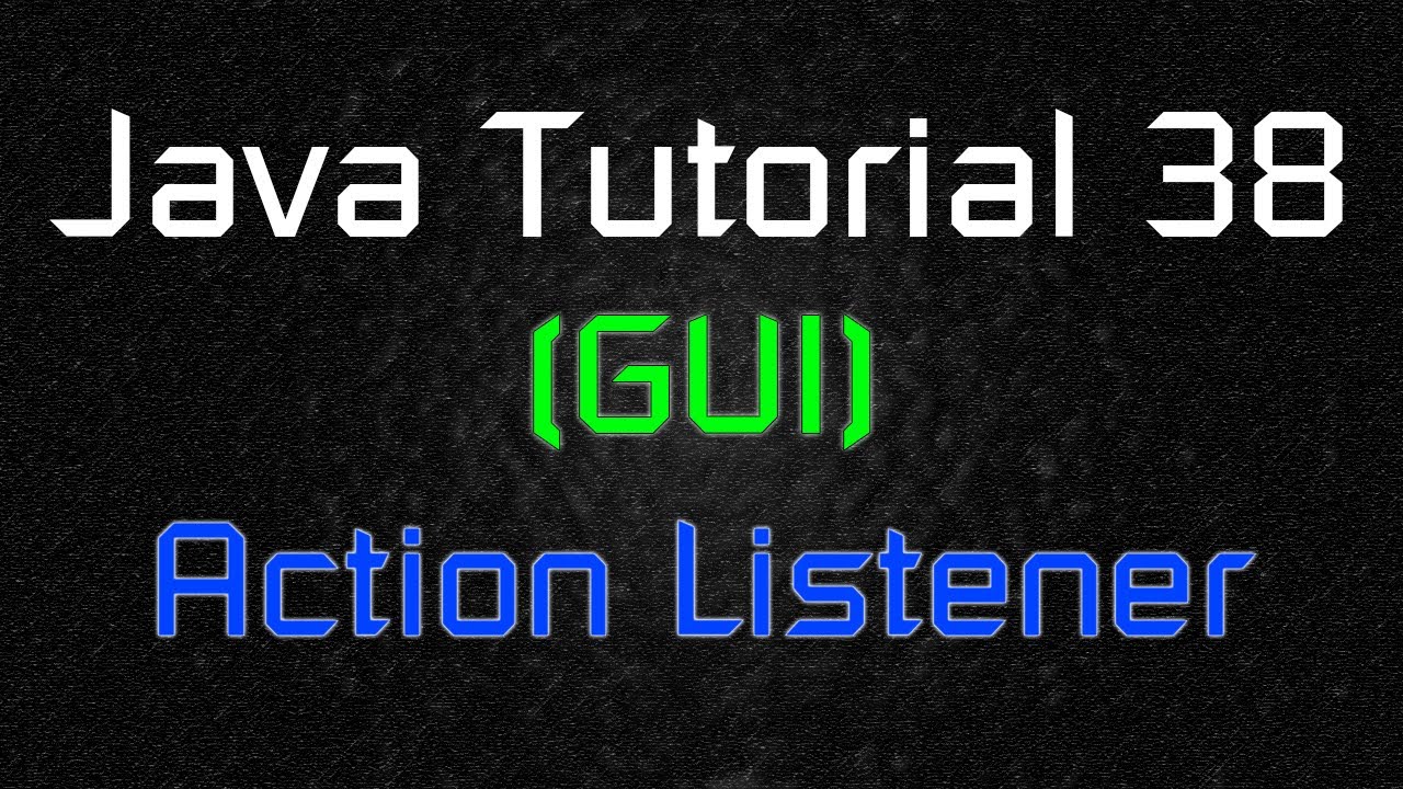Java Tutorial 38 Gui Actionlistener Youtube