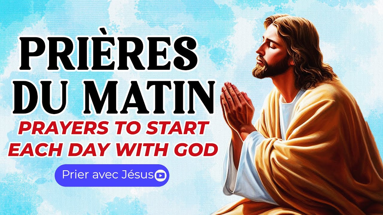 Priﾃｨres Du Matin Et Puissantes 剌 Morning Prayers To Start Each Day With