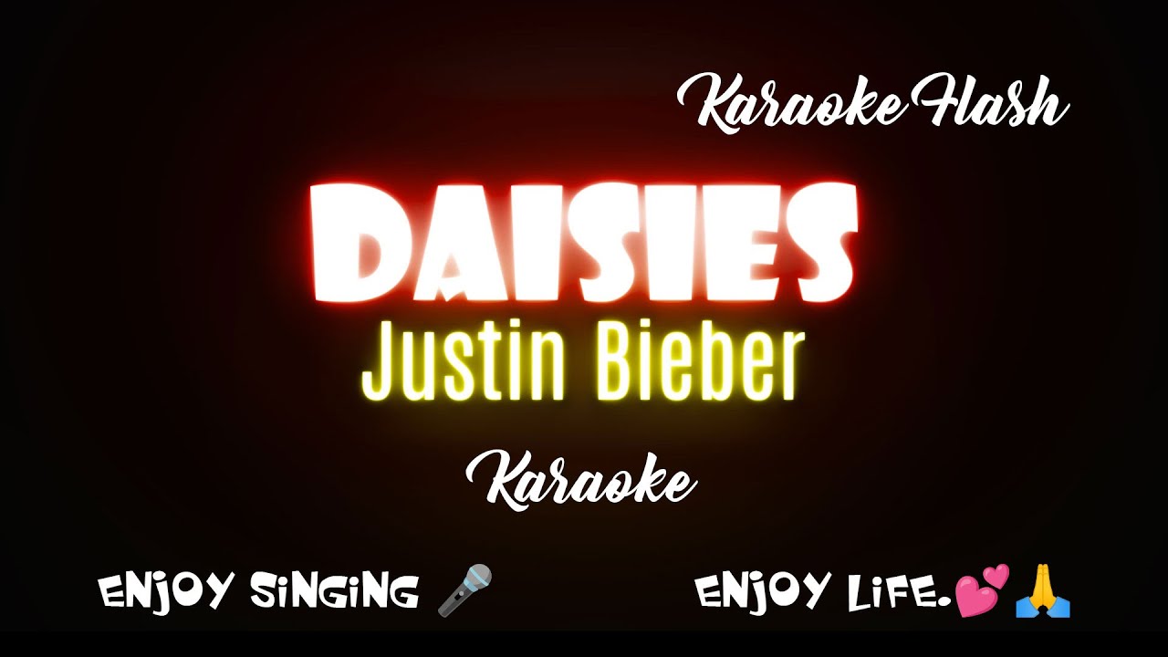 Daisies By Justin Bieber Karaoke Version Karaoke With Lyrics Youtube