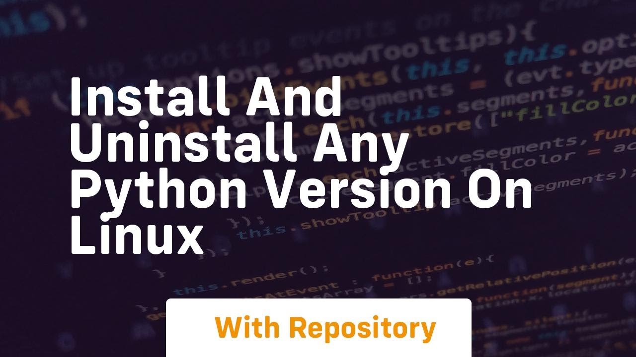 Install And Uninstall Any Python Version On Linux