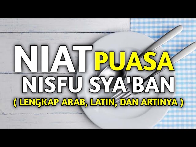 Doa Puasa Nisfu Sya Ban