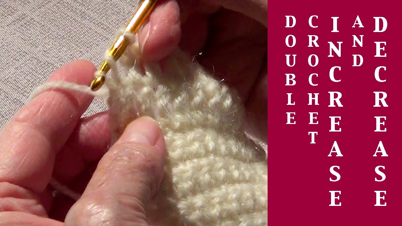 Double Crochet Increase And Decrease Youtube
