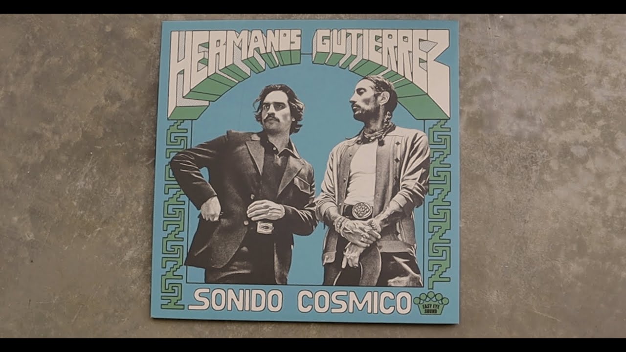 Hermanos Gutiérrez Sonido Cósmico Vinyl Unboxing Youtube