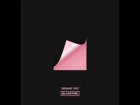 Single Blackpink Square Two Youtube
