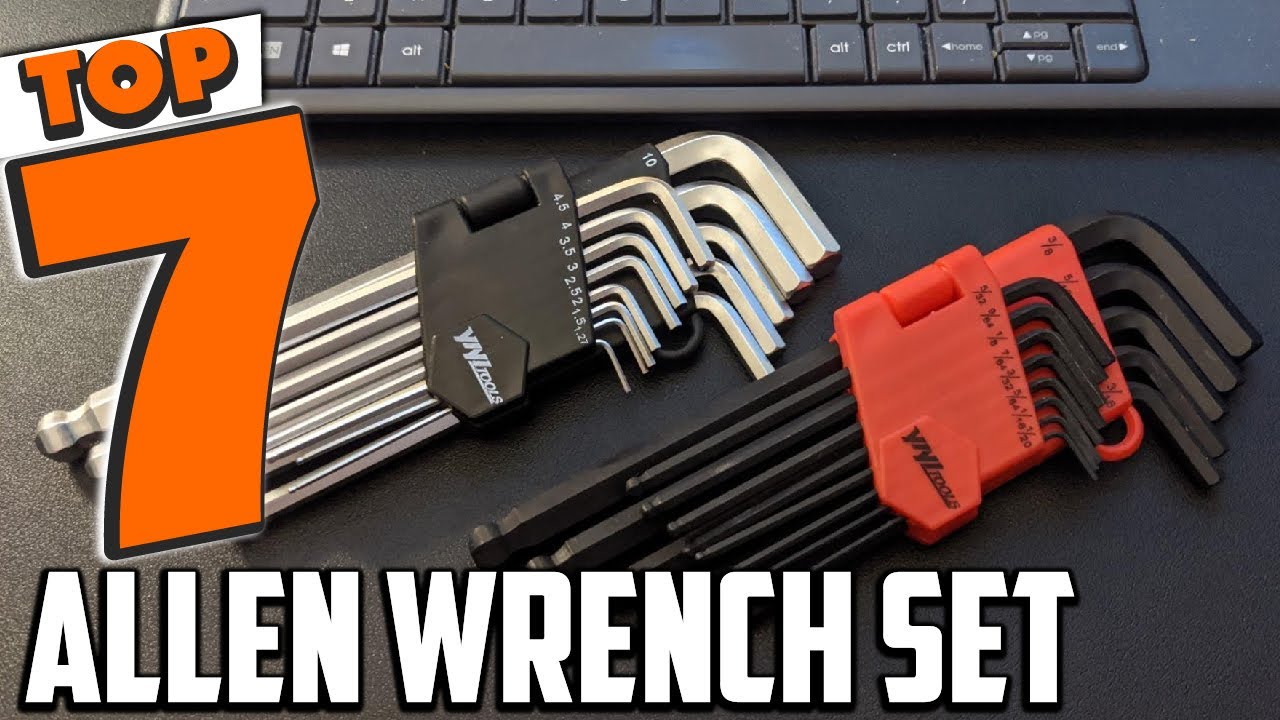 Top 7 Allen Wrench Sets For Every Diy Lover Youtube