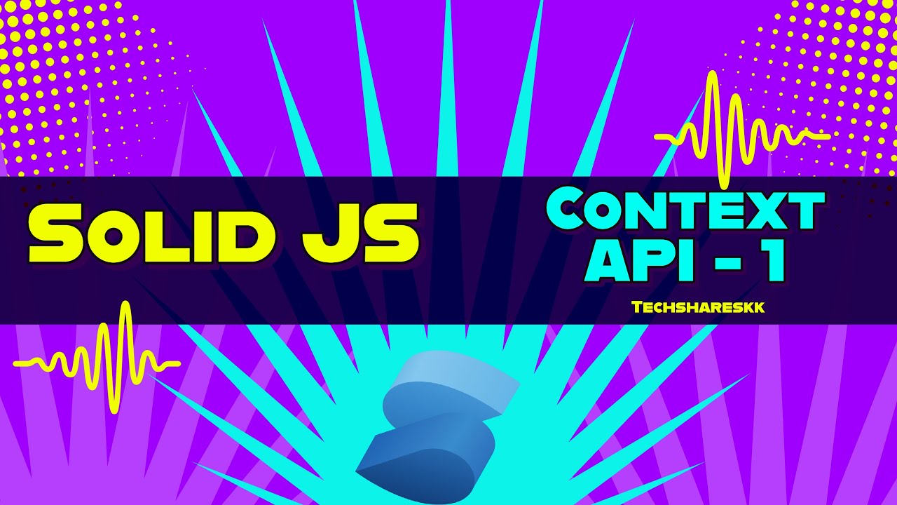 Context Api Part 1 In Solid Js Solid Js Tutorials Part 32 Youtube