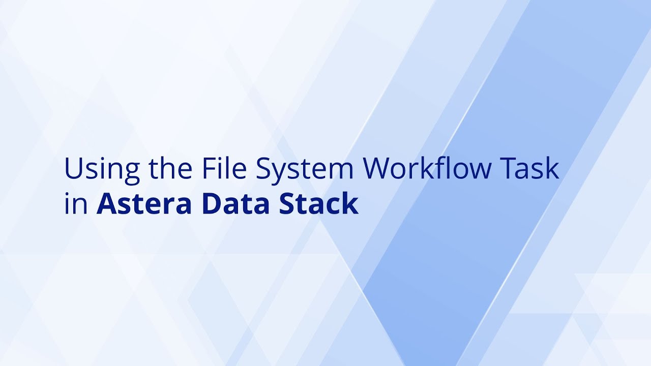 Using The File System Workflow Task In Astera Data Stack Youtube
