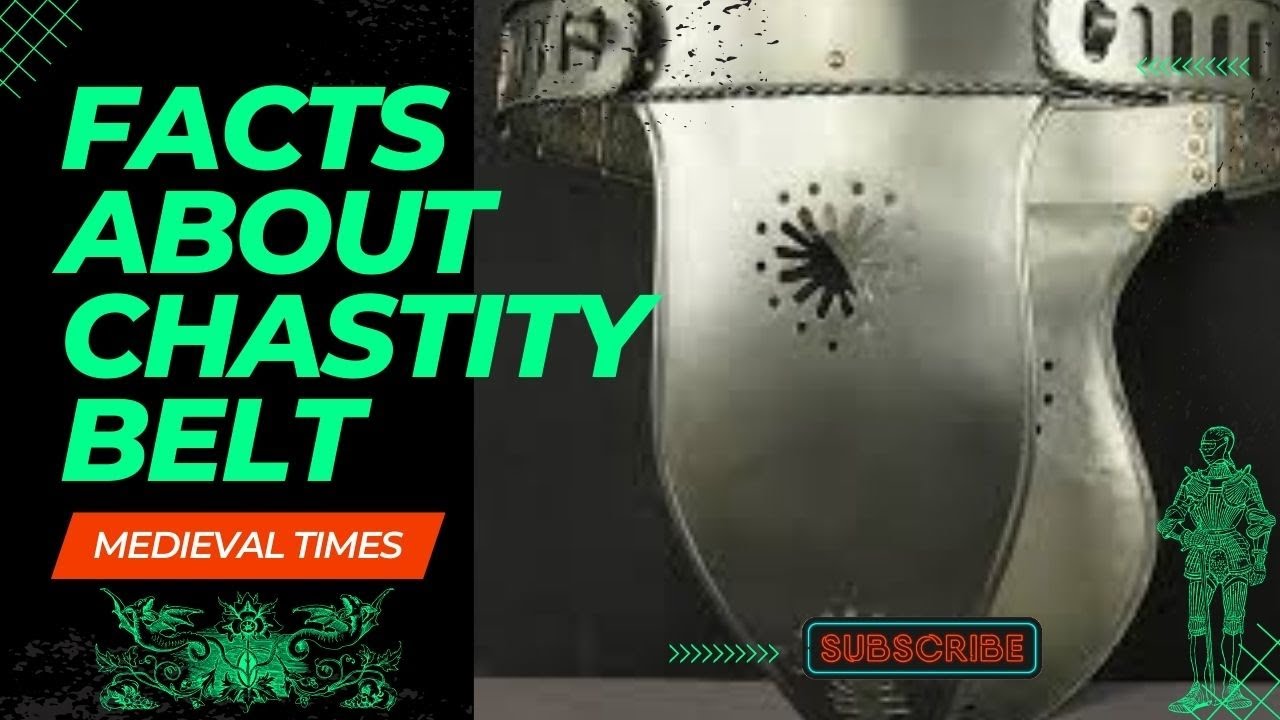 Facts About Chastity Belt Myth Or Reality Of Medieval Era Youtube