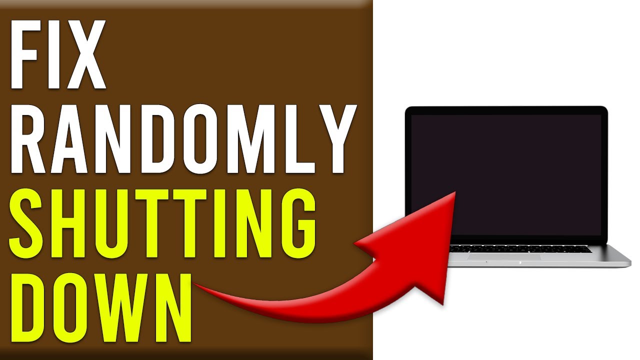 How To Fix Laptop Randomly Shutting Down How To Troubleshoot Laptop
