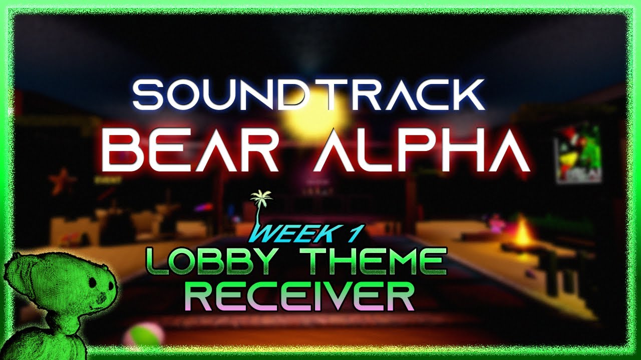Bear Alpha Soundtrack Lobby Theme Receiver Youtube