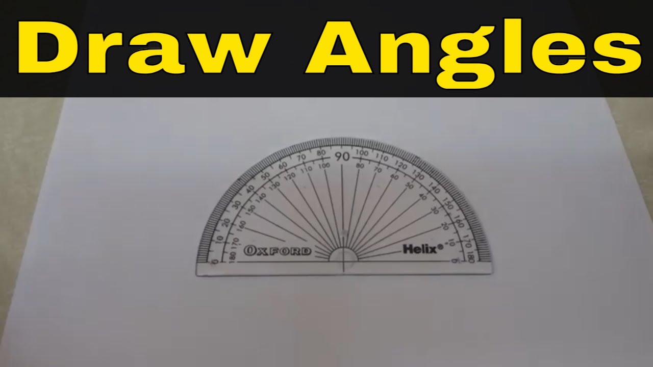 How To Draw Angles With A Protractor Full Tutorial Youtube