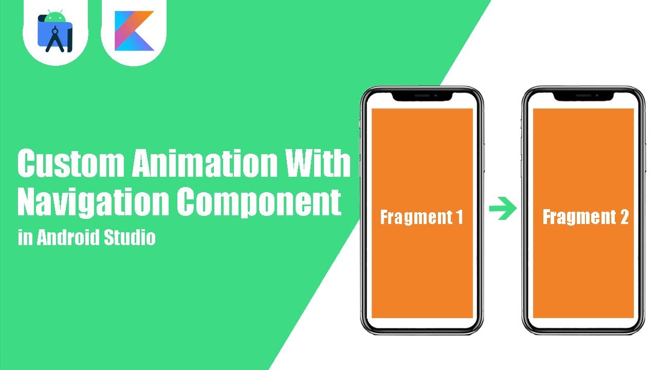 Custom Animation With Navigation Component In Android Studio Kotlin
