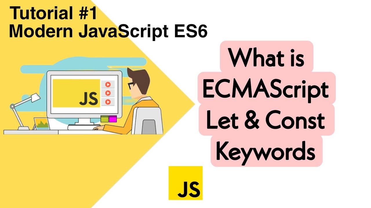 What Is Ecmascript Modern Javascript Introduction Let Const