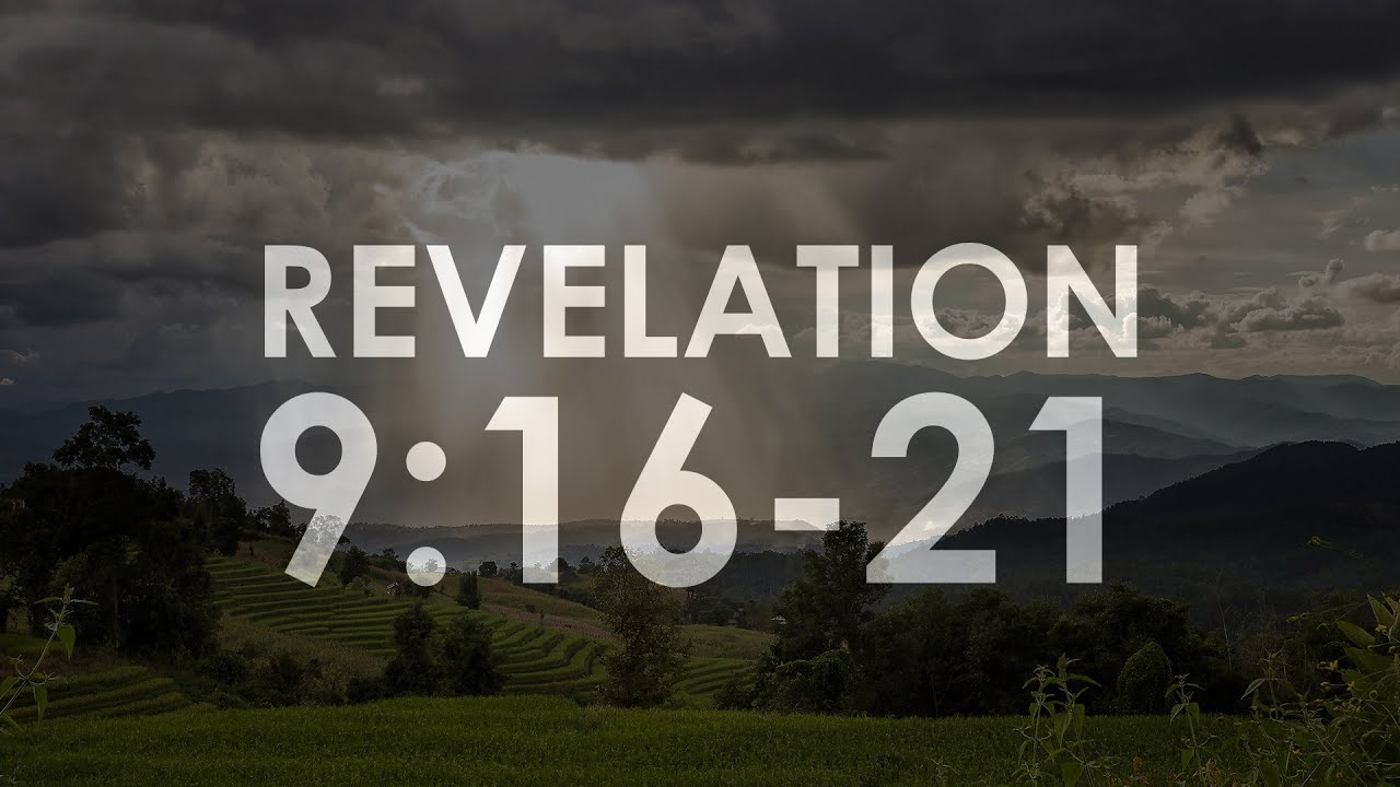 Revelation 9 16 21 Verse By Verse Commentary Revelation 9 16 21