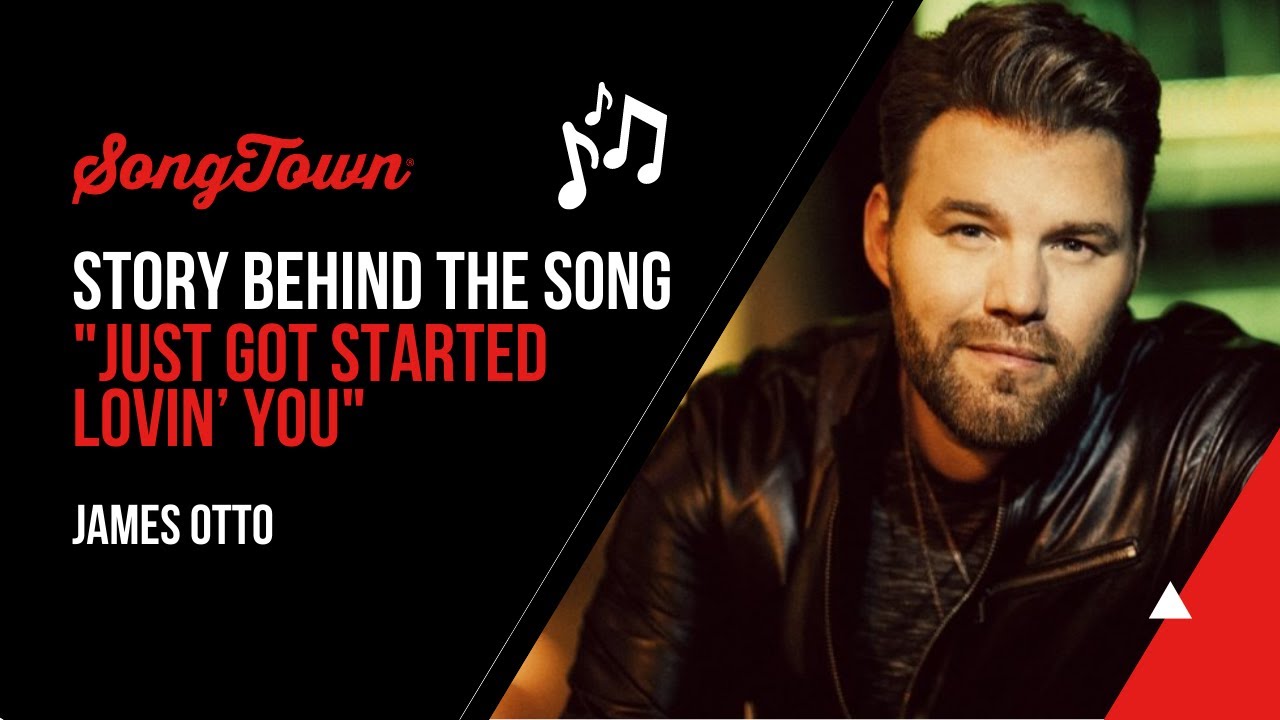 Story Behind The Song Just Got Started Lovin You By James Otto