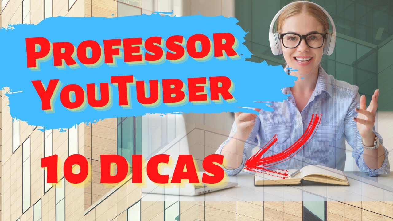 10 Motivos Para Ser Um Professor Youtuber Youtube
