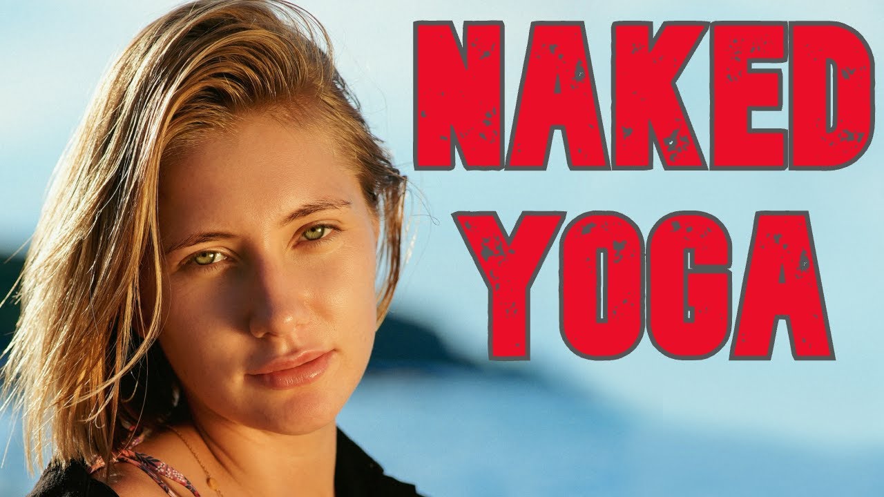 Naked Yoga Girls Around The World Doing Naked Yoga Naked Yoga Girls