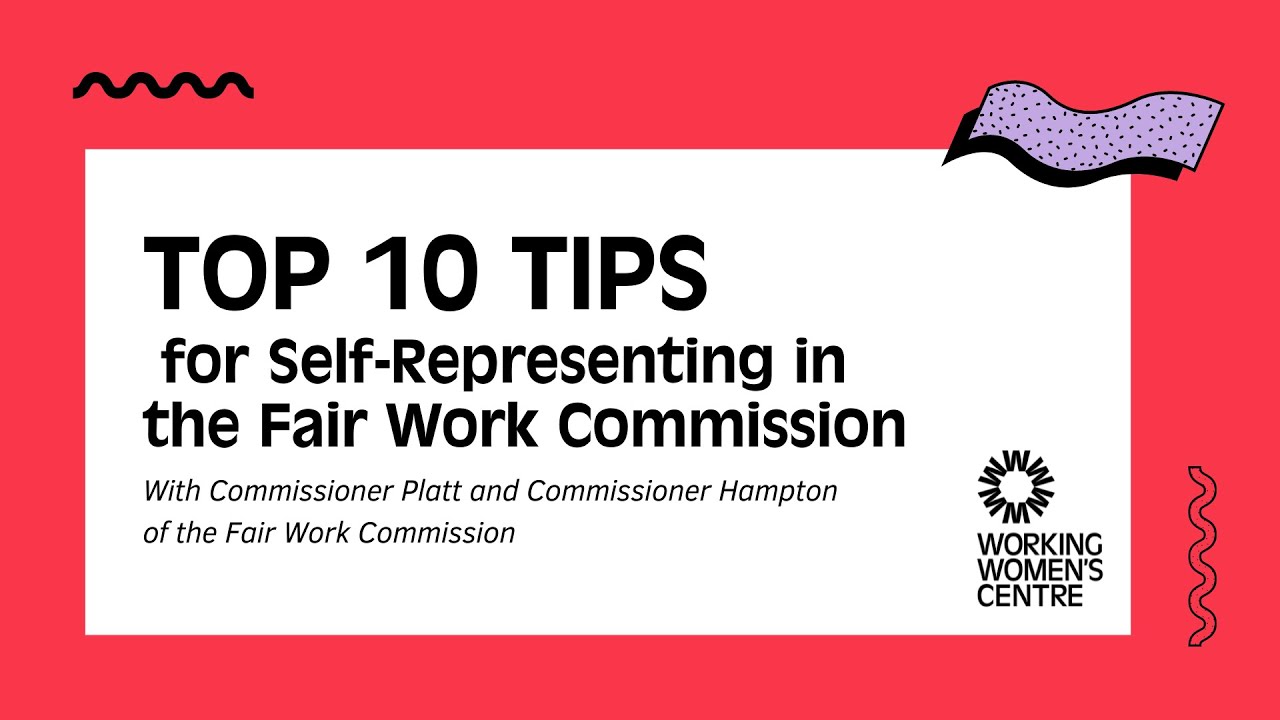 Top 10 Tips For Self Representing In The Fair Work Commission Youtube