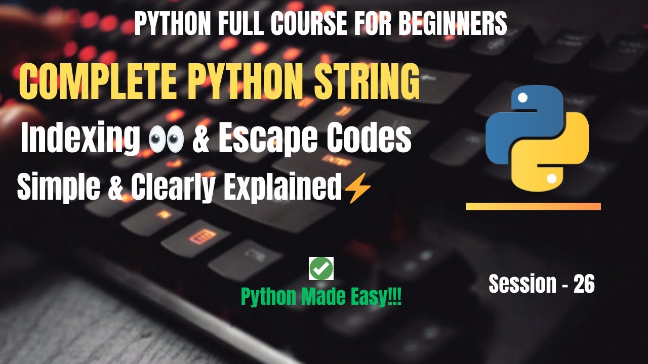 Session 26 Python String Indexing Escape Chars Python Full Course