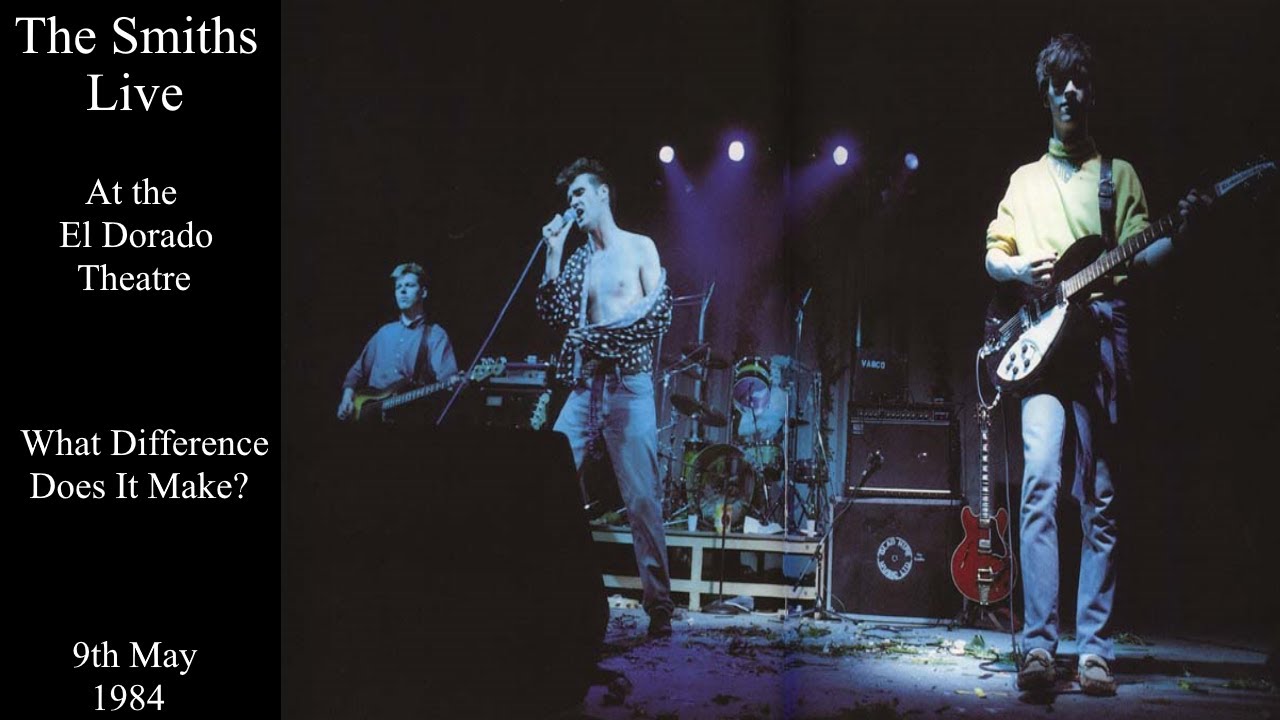The Smiths Live What Difference Does It Make The Eldorado Theatre