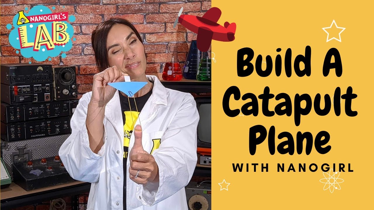 Make Your Own Catapult Plane With Nanogirl Youtube