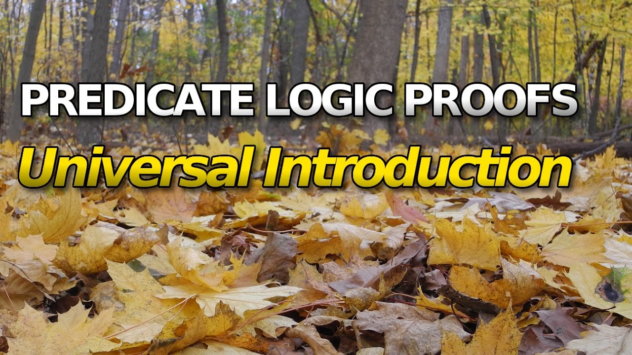 Predicate Logic Proofs Universal Introduction Youtube