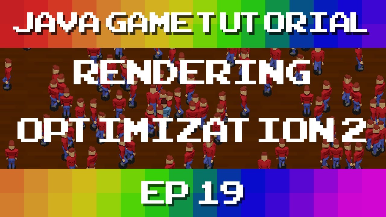 Java Game Tutorial Ep 19 Rendering Optimization 2 Youtube
