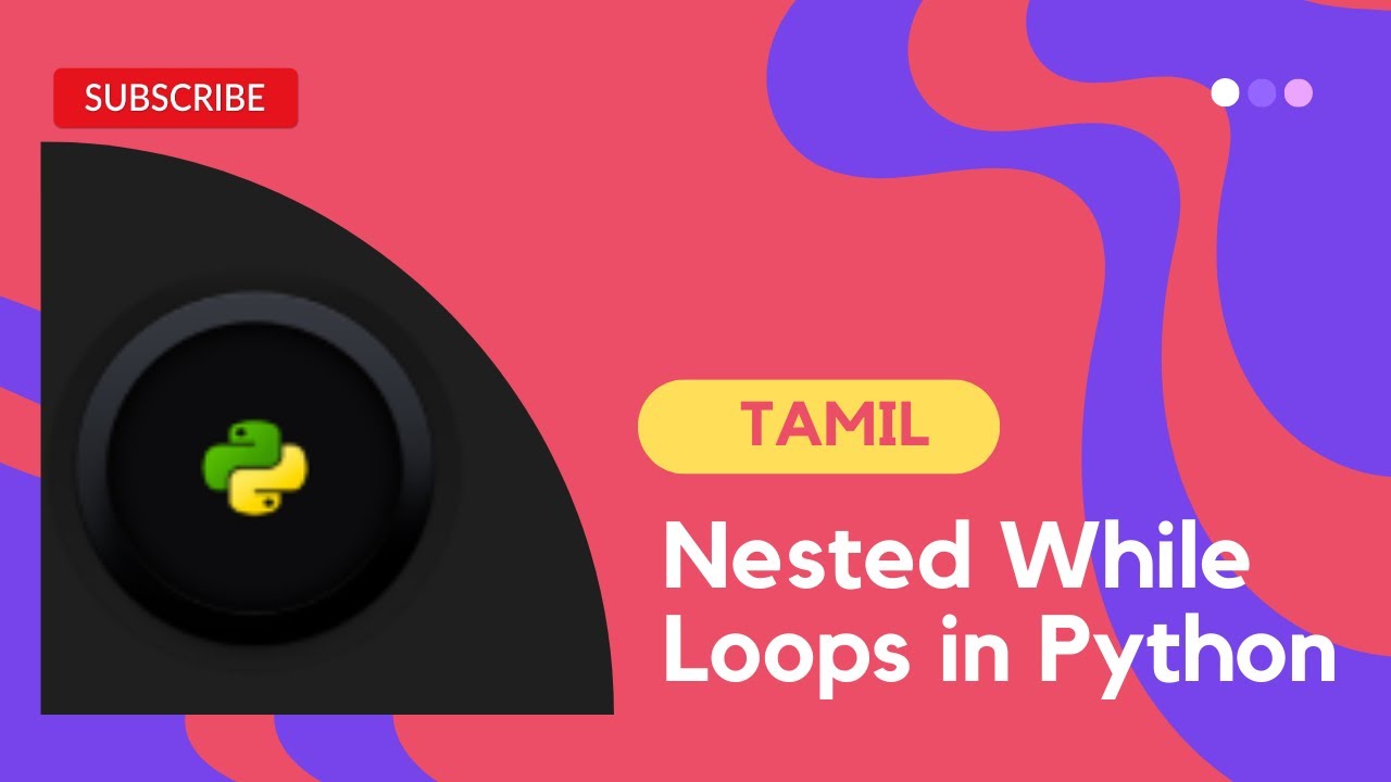 Nested While Loops In Python Free Python Course Tamil Youtube
