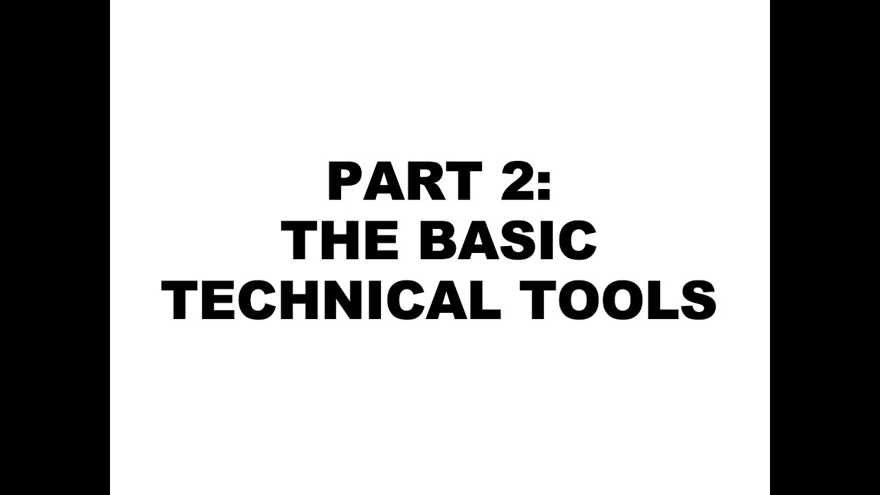 Part 2 Basic Technical Tools Youtube