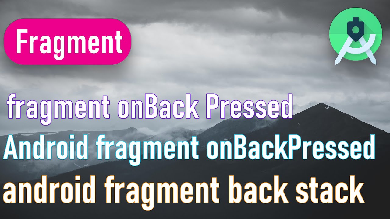 Android Tutorial Enable Fragment Backward Navigation Using Backstack