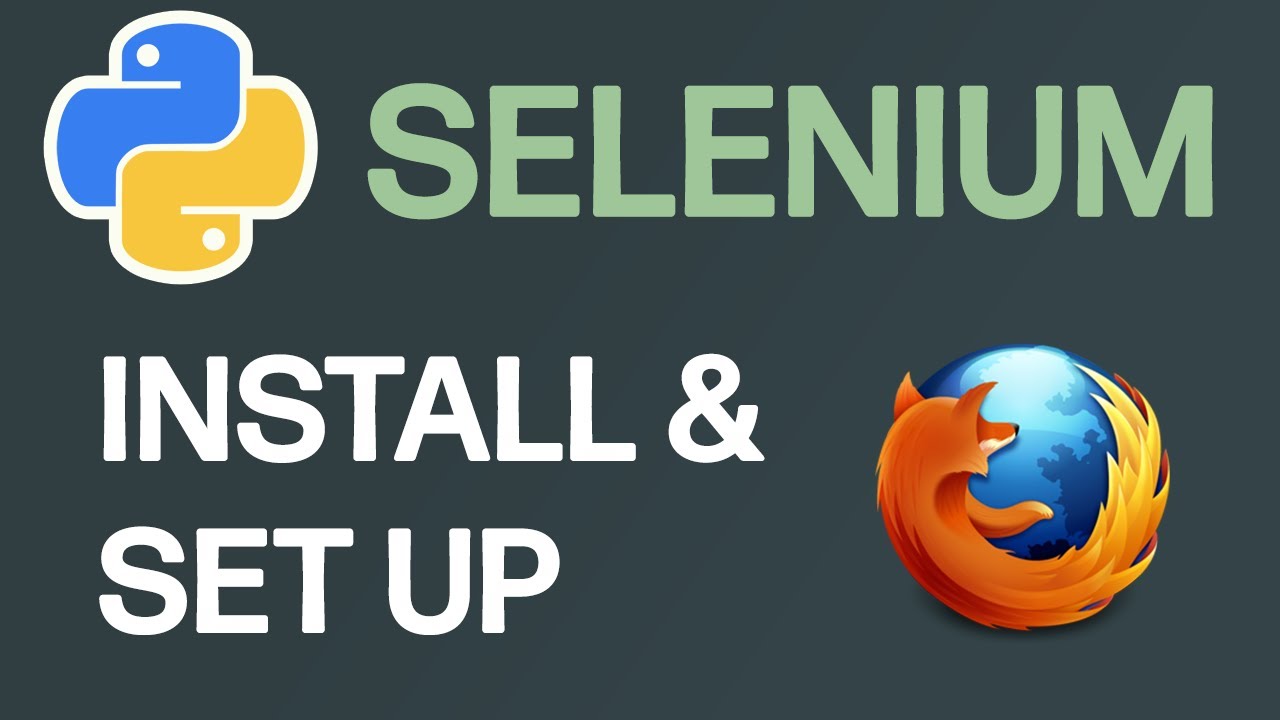 Install Setup Selenium Python For Firefox For Beginners Youtube